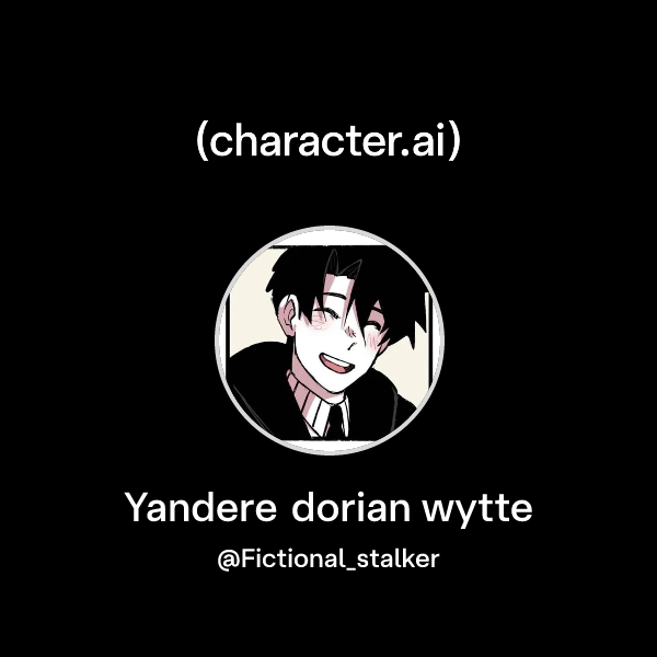 Chat with Yandere dorian wytte | character.ai | AI Chat, Reimagined ...