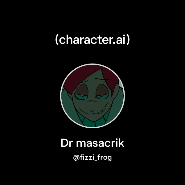 Chat with Dr masacrik | character.ai | AI Chat, Reimagined–Your Words ...