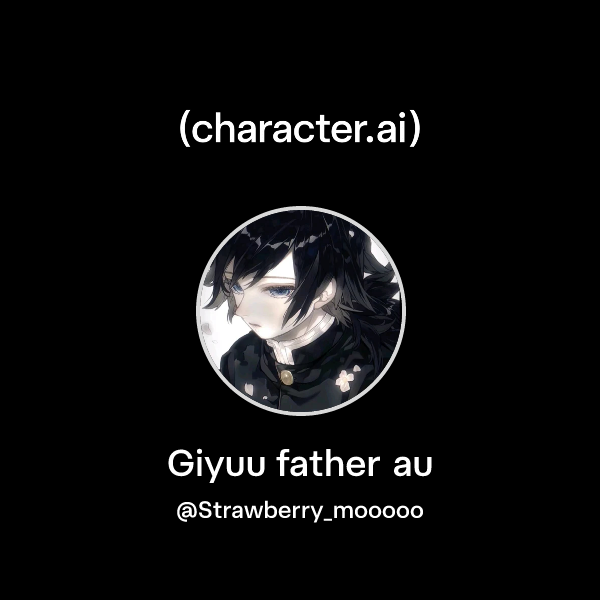 Chat with Giyuu father au | character.ai | AI Chat, Reimagined–Your ...