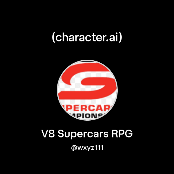 Chat with V8 Supercars RPG | character.ai | Personalized AI for every moment of your day