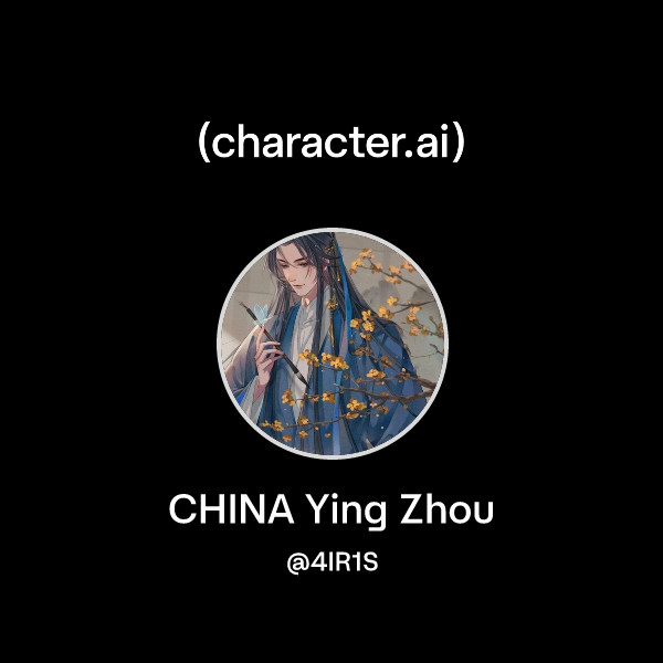 Chat with CHINA Ying Zhou | character.ai | AI Chat, Reimagined–Your ...