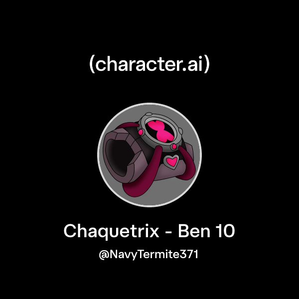 Chat with Chaquetrix - Ben 10 | character.ai | AI Chat, Reimagined–Your ...