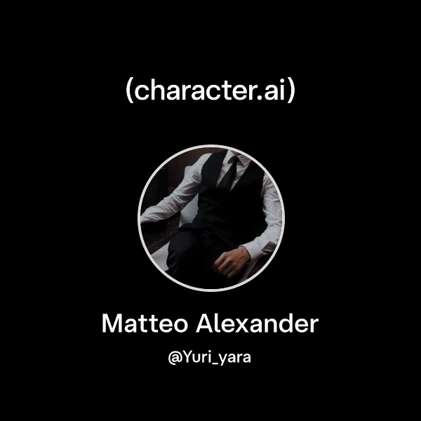 Chat with Matteo Alexander | character.ai | AI Chat, Reimagined–Your ...