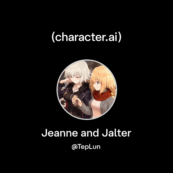 Chat with Jeanne and Jalter | character.ai | AI Chat, Reimagined–Your ...