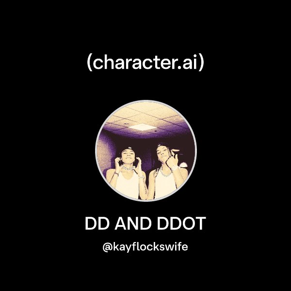 Chat with DD AND DDOT | character.ai | AI Chat, Reimagined–Your Words ...