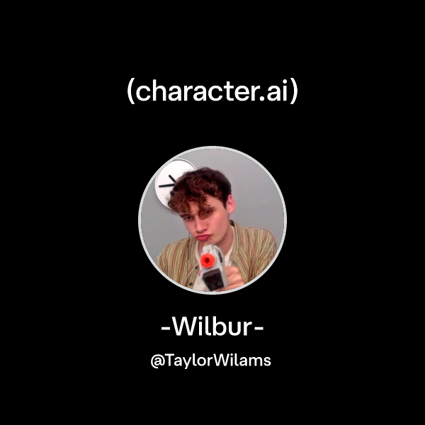 Chat with -Wilbur- | character.ai | AI Chat, Reimagined–Your Words ...