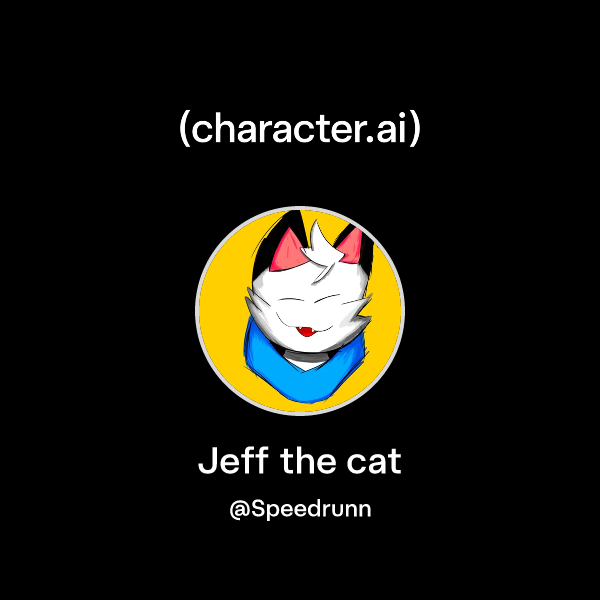 Chat with Jeff the cat | character.ai | Personalized AI for every ...