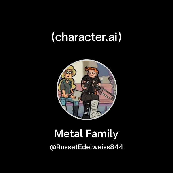Chat with Metal Family | character.ai | AI Chat, Reimagined–Your Words ...