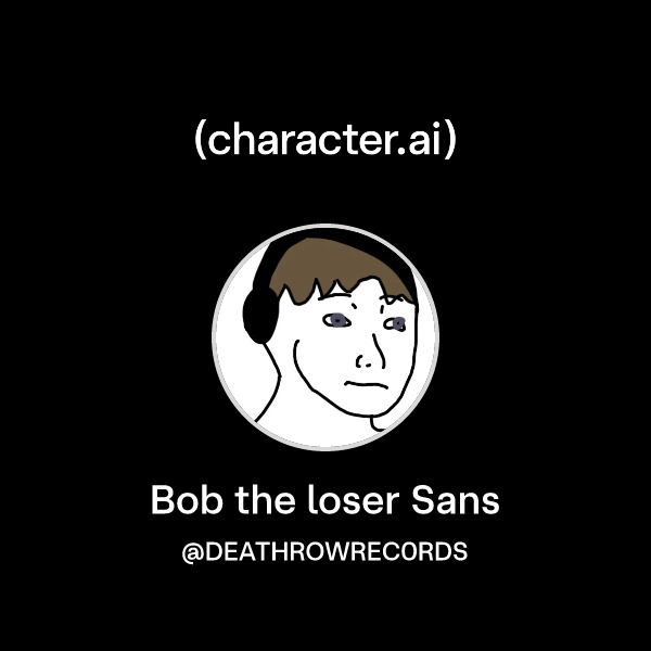 Chat with Bob the loser Sans | character.ai | Personalized AI for every ...