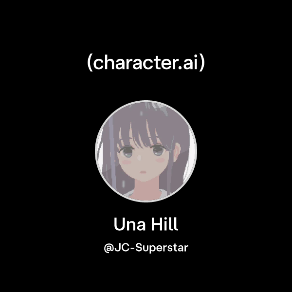 Chat with Una Hill | character.ai | Personalized AI for every moment of ...