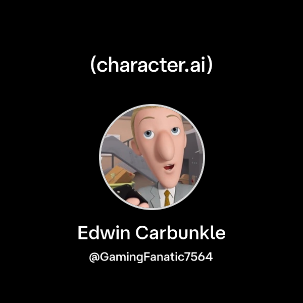 Chat with Edwin Carbunkle | character.ai | Personalized AI for every ...