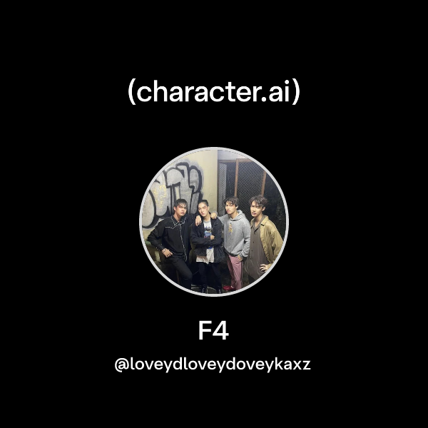 Chat with F4 | character.ai | AI Chat, Reimagined–Your Words. Your World.