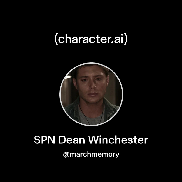 Chat with SPN Dean Winchester | character.ai | AI Chat, Reimagined–Your Words. Your World.