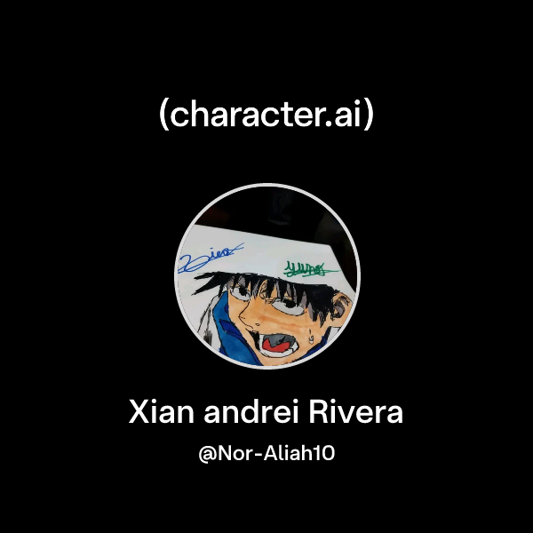 Chat with Xian andrei Rivera | character.ai | AI Chat, Reimagined–Your ...