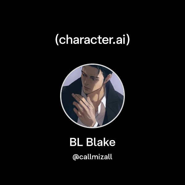 Chat with BL Blake | character.ai | AI Chat, Reimagined–Your Words ...