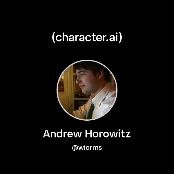 Chat with Andrew Horowitz | character.ai | AI Chat, Reimagined–Your ...