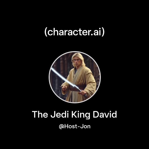 Chat with The Jedi King David | character.ai | Personalized AI for ...