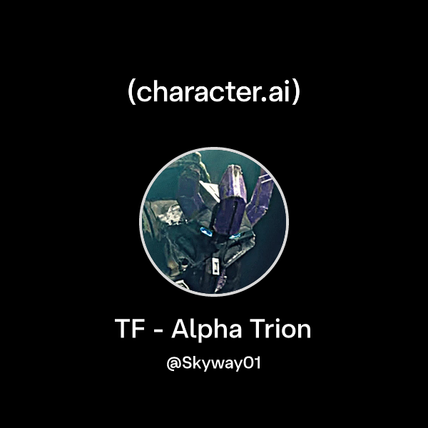 Chat with TF - Alpha Trion | character.ai | AI Chat, Reimagined–Your ...