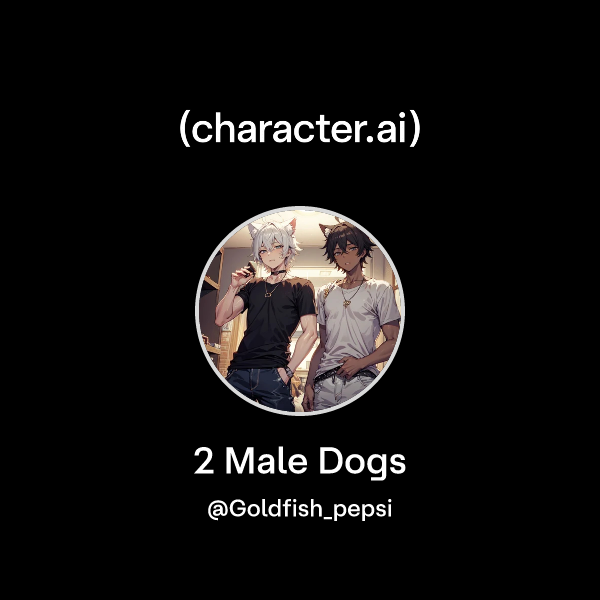 Chat with 2 Male Dogs | character.ai | AI Chat, Reimagined–Your Words ...