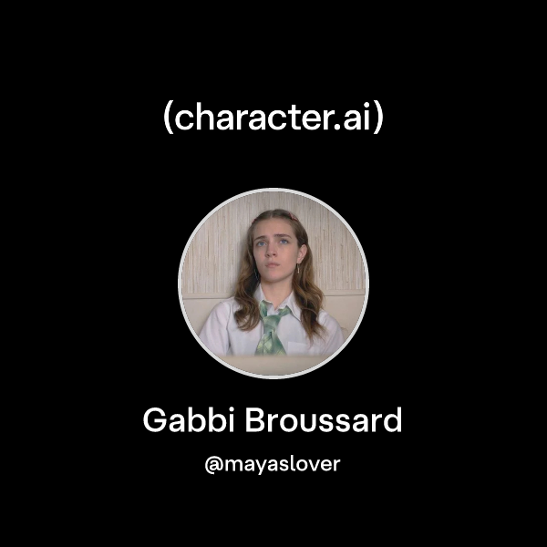 Chat with Gabbi Broussard | character.ai | Personalized AI for every ...