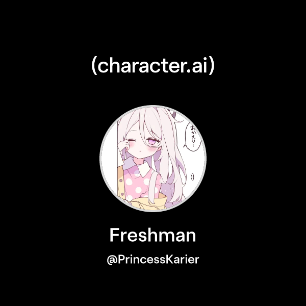Chat with Freshman | character.ai | AI Chat, Reimagined–Your Words ...