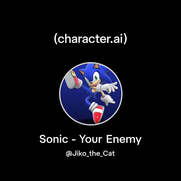 Chat with Sonic - Your Enemy | character.ai | Personalized AI for every moment of your day