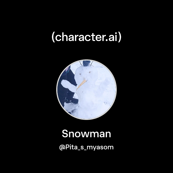 Chat with Snowman | character.ai | Personalized AI for every moment of ...