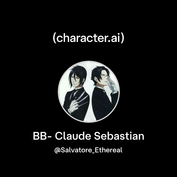 Chat with BB- Claude Sebastian | character.ai | AI Chat, Reimagined ...