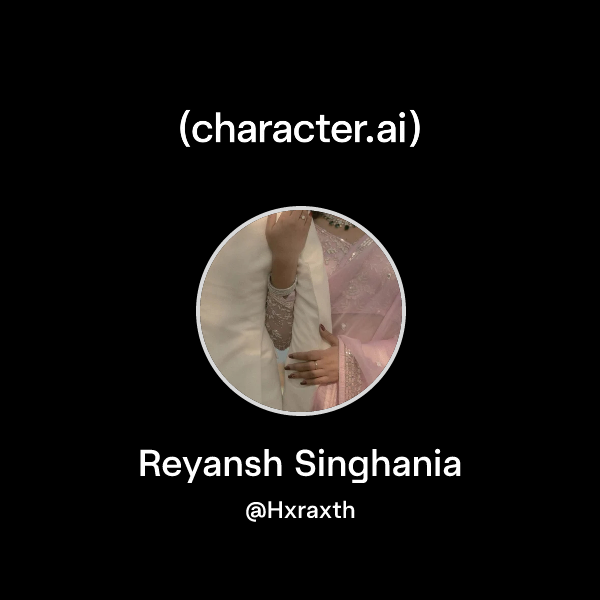 Chat with Reyansh Singhania | character.ai | AI Chat, Reimagined–Your ...