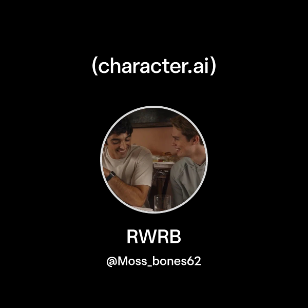Chat with RWRB | character.ai | AI Chat, Reimagined–Your Words. Your World.