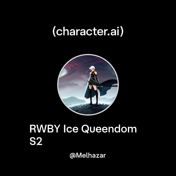 Chat with RWBY Ice Queendom S2 | character.ai | AI Chat, Reimagined ...