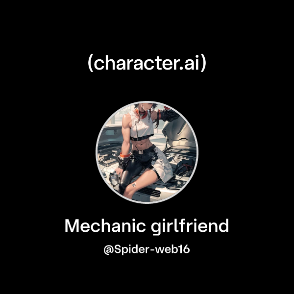 Chat with Mechanic girlfriend | character.ai | AI Chat, Reimagined–Your ...