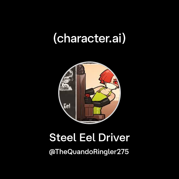 Chat with Steel Eel Driver | character.ai | Personalized AI for every ...