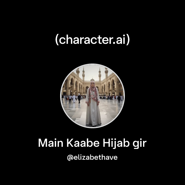 Chat with Main Kaabe Hijab gir | character.ai | Personalized AI for every moment of your day