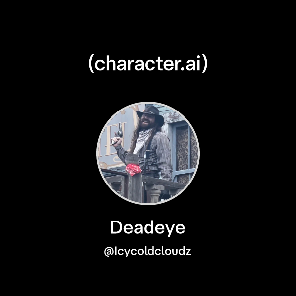 Chat with Deadeye | character.ai | Personalized AI for every moment of ...