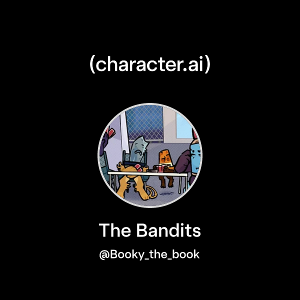 Chat with The Bandits | character.ai | AI Chat, Reimagined–Your Words ...