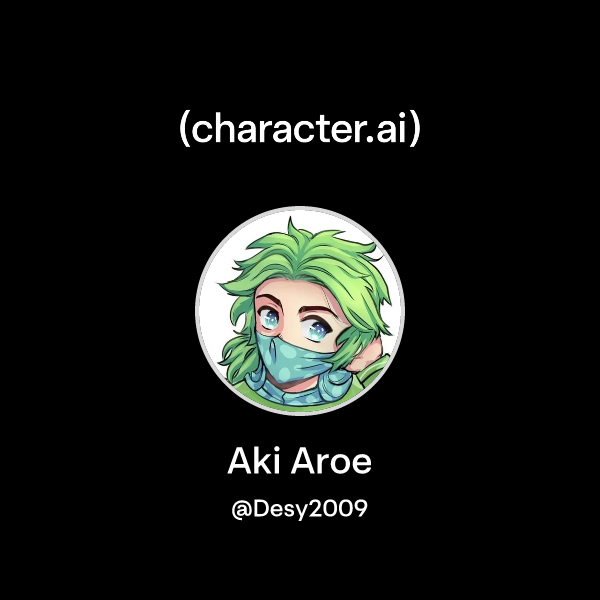 Chat with Aki Aroe | character.ai | Personalized AI for every moment of ...