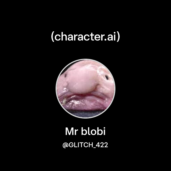Chat with Mr blobi | character.ai | Personalized AI for every moment of ...