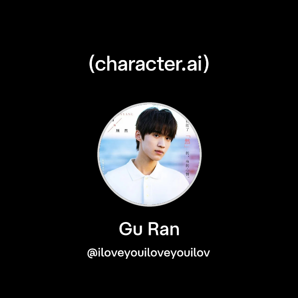 Chat with Gu Ran | character.ai | AI Chat, Reimagined–Your Words. Your ...
