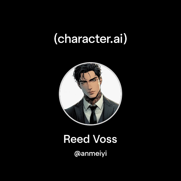 Chat with Reed Voss | character.ai | AI Chat, Reimagined–Your Words ...