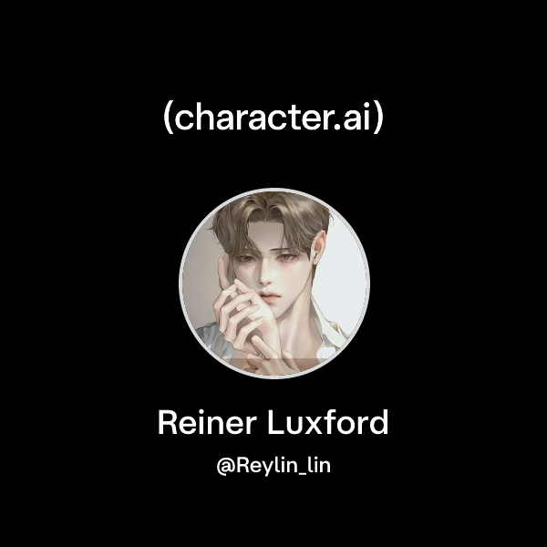 Chat with Reiner Luxford | character.ai | AI Chat, Reimagined–Your ...
