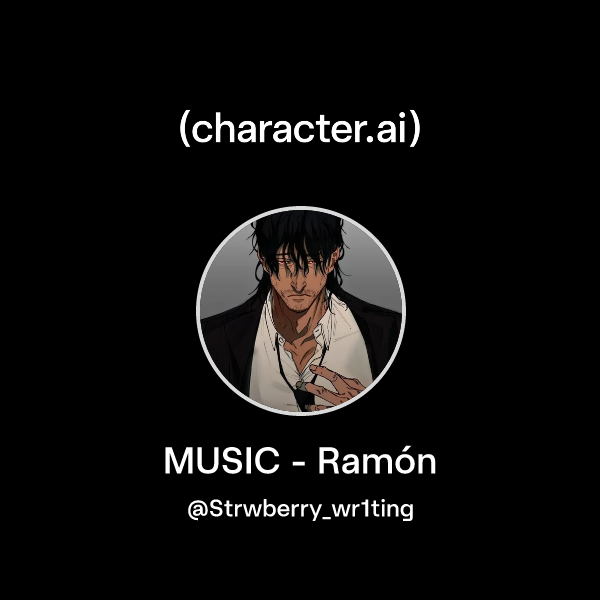 Chat with MUSIC - Ramón | character.ai | Personalized AI for every ...