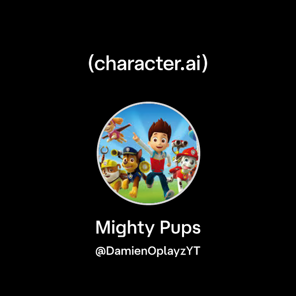 Chat with Mighty Pups | character.ai | AI Chat, Reimagined–Your Words ...