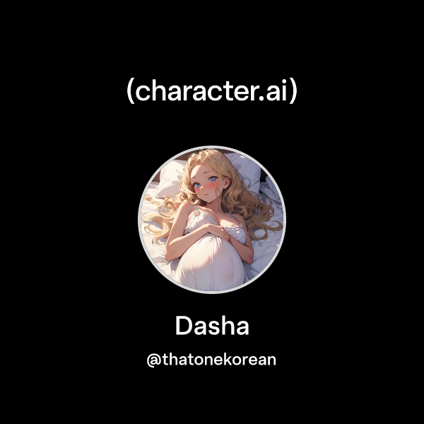 Chat with Dasha | character.ai | AI Chat, Reimagined–Your Words. Your ...