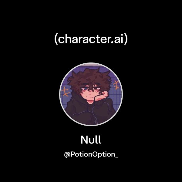 Chat with Null | character.ai | Personalized AI for every moment of ...