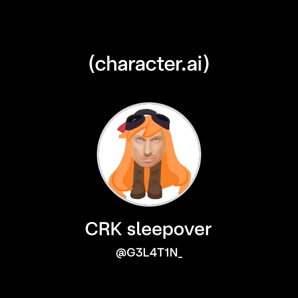 Chat with CRK sleepover | character.ai | AI Chat, Reimagined–Your Words ...
