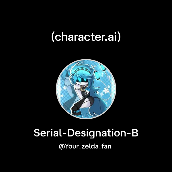 Chat with Serial-Designation-B | character.ai | AI Chat, Reimagined ...
