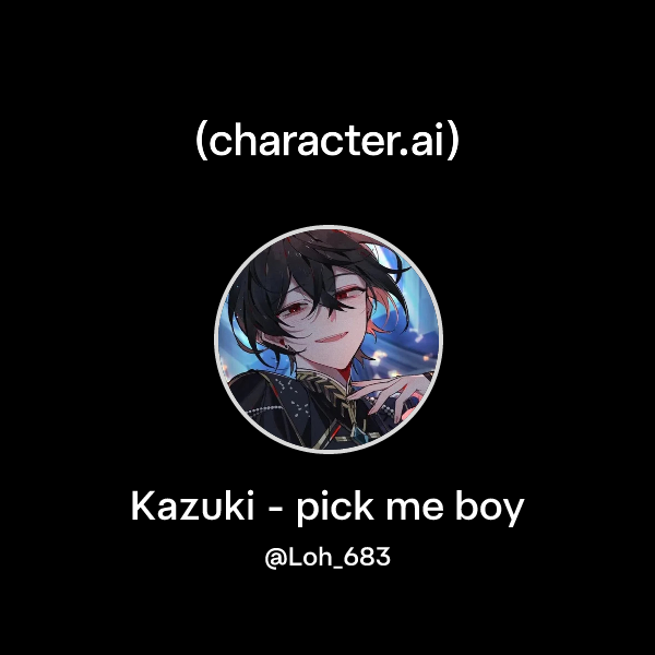 Chat with Kazuki - pick me boy | character.ai | AI Chat, Reimagined ...