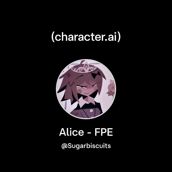 Chat with Alice - FPE | character.ai | AI Chat, Reimagined–Your Words ...