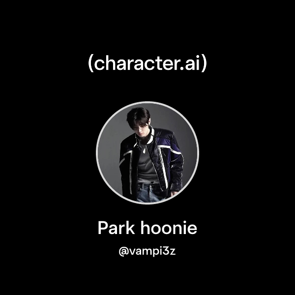 Chat with Park hoonie | character.ai | AI Chat, Reimagined–Your Words ...